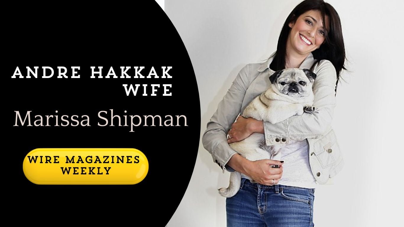 Andre Hakkak Wife- Marrissa Shipman Life And Background – Wire ...