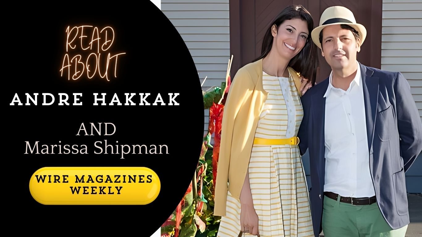 Andre Hakkak Wife- Marrissa Shipman Life And Background – Wire ...